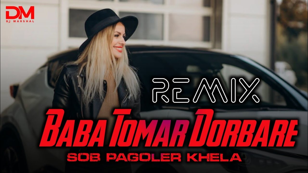 Baba Tumar Dorbare Shob (Bangla remix) New version remix song by djmarshal oficial//DJ MARSHAL ...