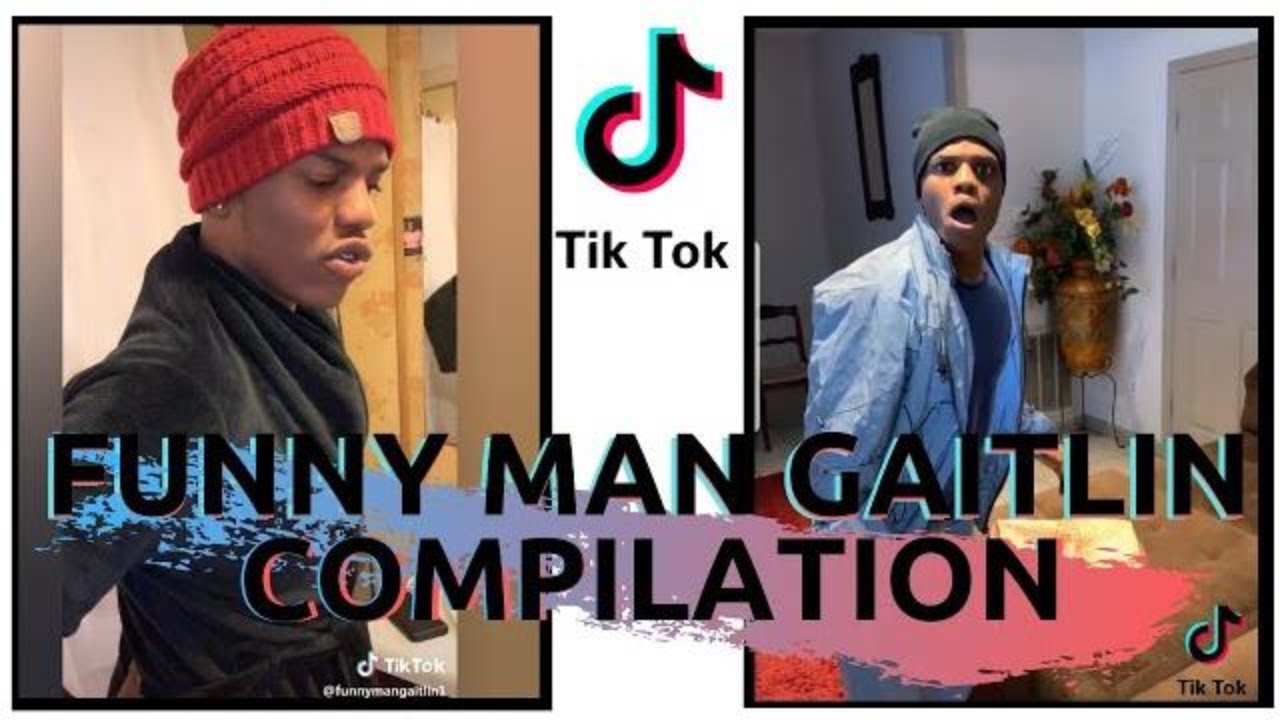 THE BEST OF TIK TOK FUNNY MAN GAITLIN COMPILATION - YouTube