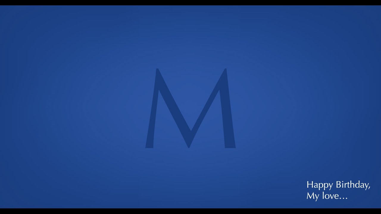 Happy Birthday M - YouTube
