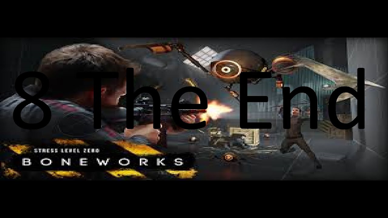 Boneworks (Part 8) THE END!!! - YouTube