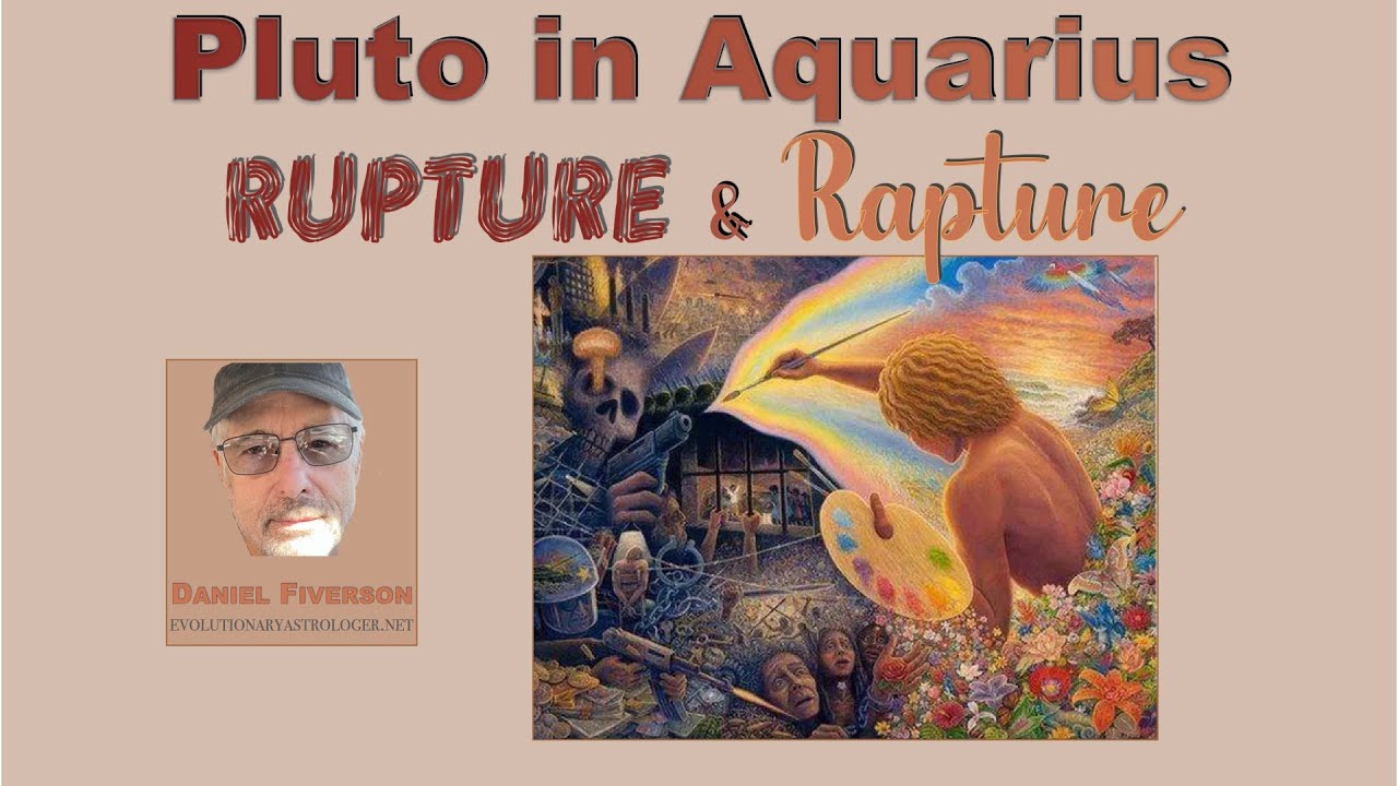 Pluto in Aquarius:Rupture & Rapture - YouTube