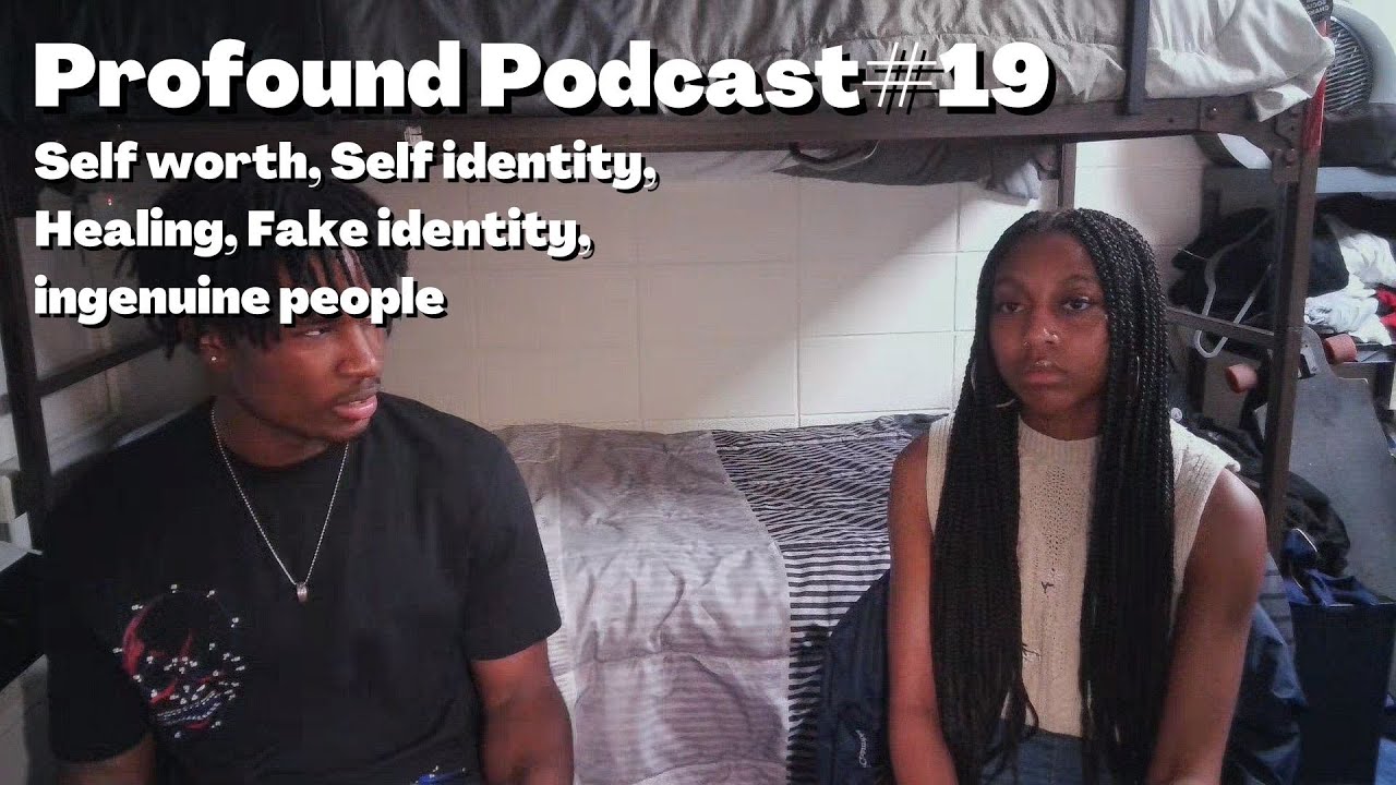 Profound Podcast#19 (Self worth, Self identity, Healing, Fake identity ...
