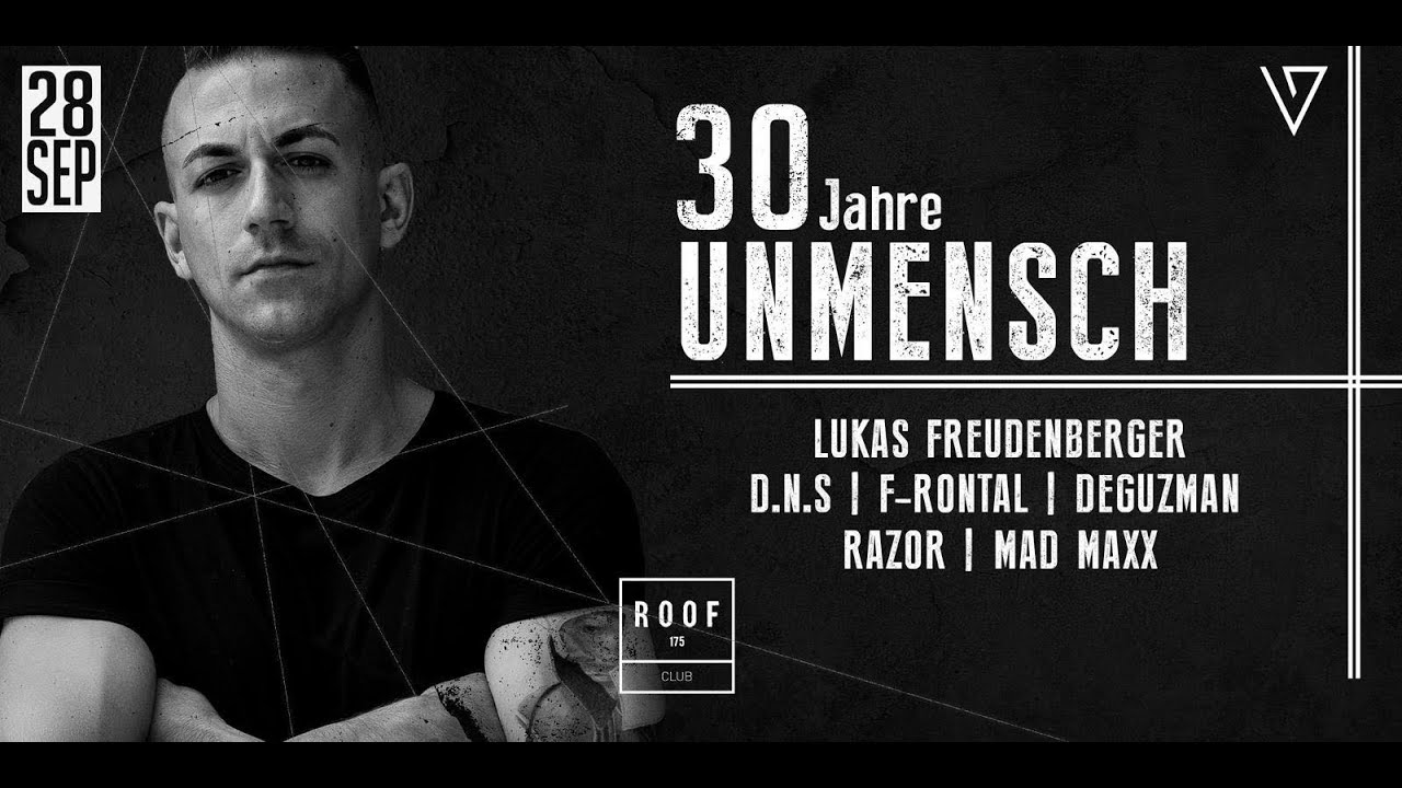 Vollgaaas & ROOF pres. 30 Jahre Unmensch XXL. LUKAS FREUDENBERGER - YouTube