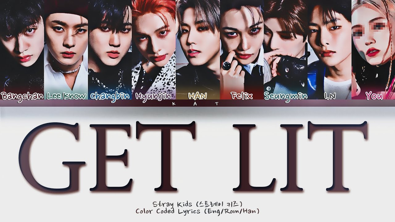 STRAY KIDS 「 GET LIT 」 [9 Members ver.] (Color Coded Lyrics Han|Rom|Eng ...