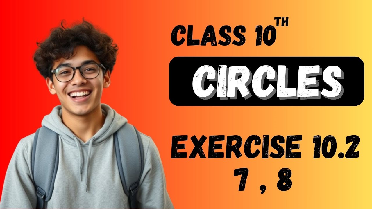 Circles Class 10 Exercise 10.2 Questions 7 , 8 Detailed Solutions - YouTube