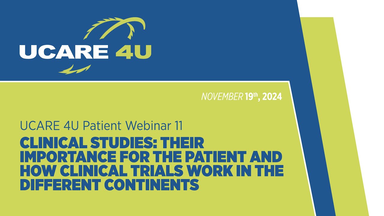 UCARE 4U Patient Webinar 11_Part 1: Clinical Trials – What Patients ...