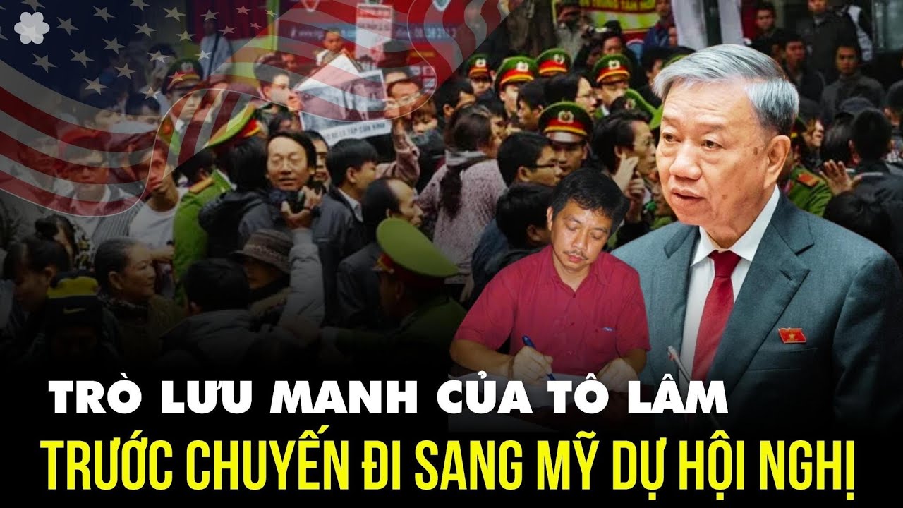 Trò lưu manh của Tô Lâm trước chuyến đi sang Mỹ dự hội nghị #xuhuong # ...