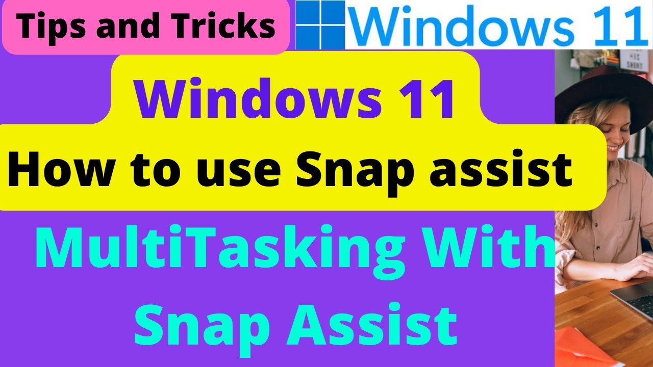 Windows 11 Appications Multitasking use Windows Snap Assist to switch ...