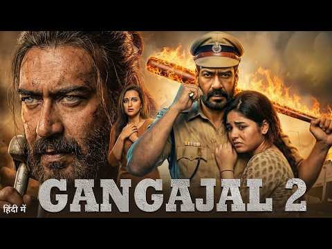 GANGAJAL 2 Full Movie | Ajay Devgan | Sonakshi Sinha | Latest Bollywood Full Action HD Movie 2026