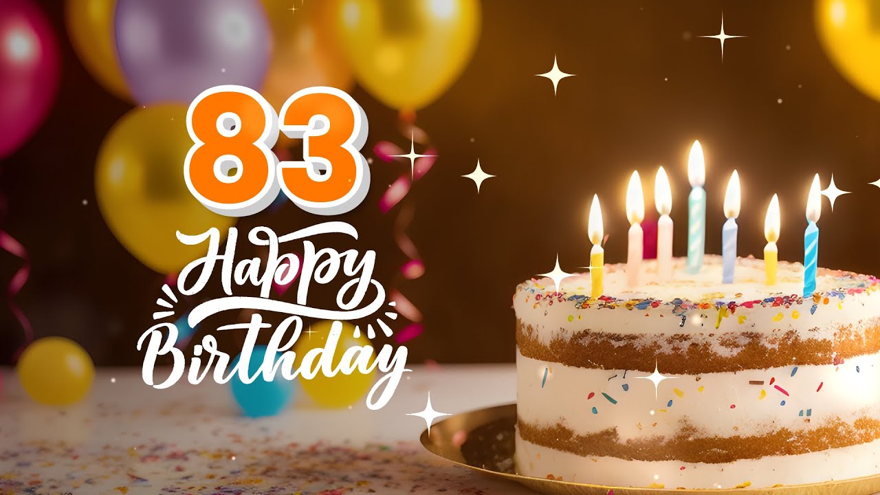 Happy 83rd Birthday! │ Birthday Song │ Birthday Music - YouTube