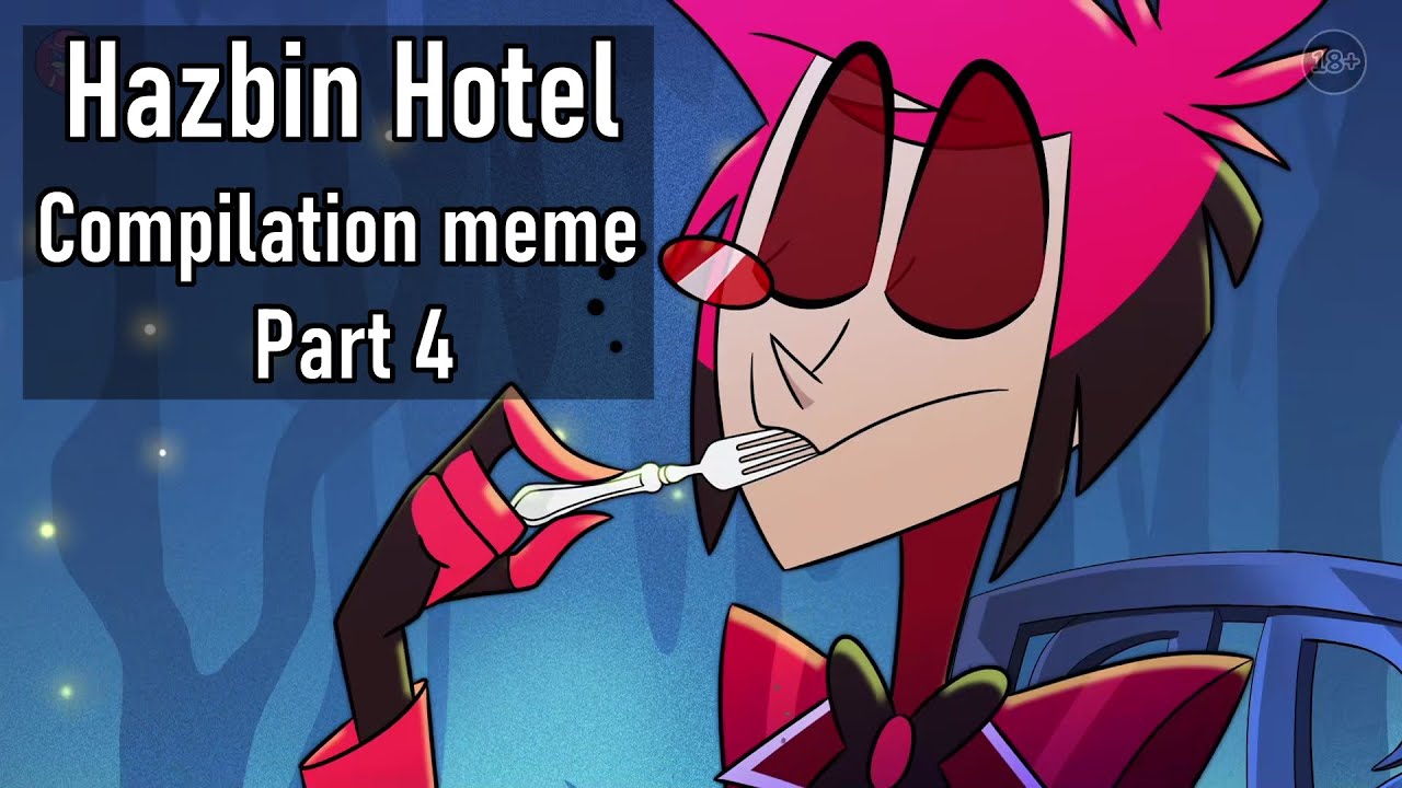 Hazbin Hotel Compilation Meme Part 4 - YouTube