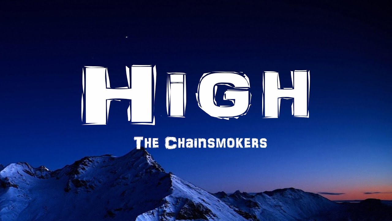 The Chainsmokers - High (Lyrics) - YouTube