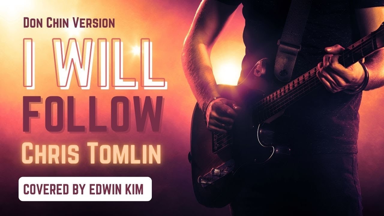 I Will Follow By Chris Tomlin (Don Chin Version) | Guitar Cover ...