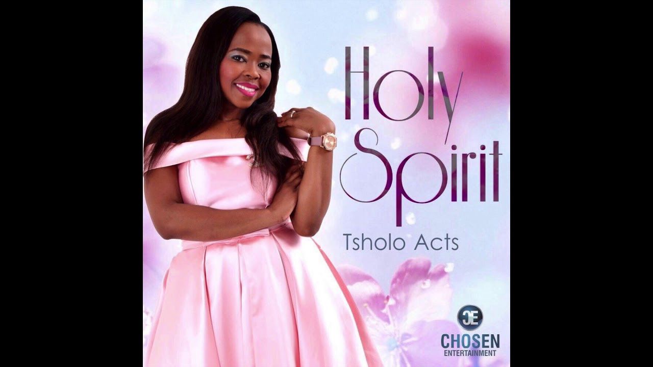 Tsholo Acts (Holy Spirit) - YouTube