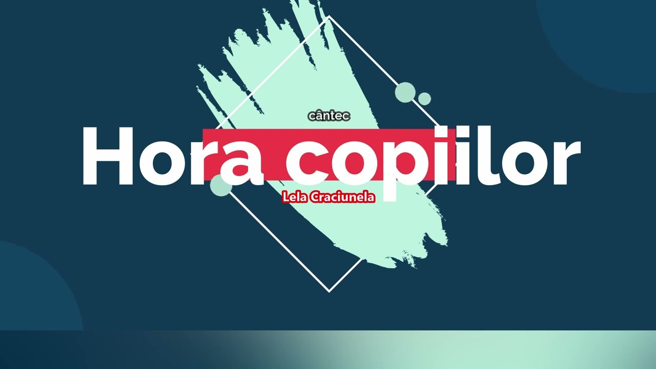 Hora copiilor - YouTube