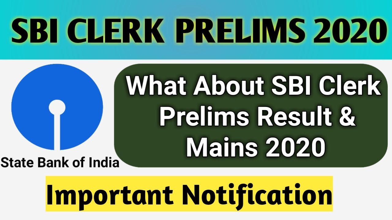 ABOUT SBI CLERK PRELIMS RESULT 2020 SBI CLERK MAINS EXAM DATE 2020 about-sbi-clerk-prelims-result-2020-sbi-clerk-mains-exam-date-2020
