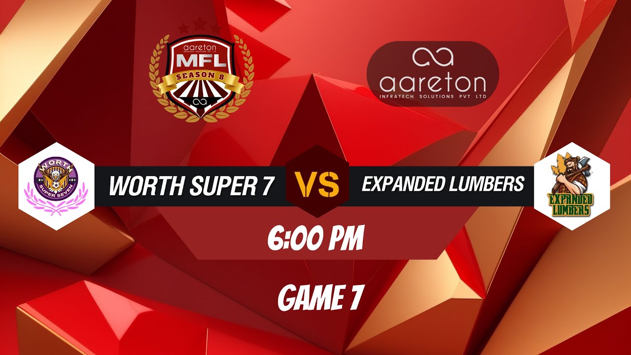 MFL Season 8 | Worth Super 7 vs Expanded Lumbers | Game 7 - YouTube
