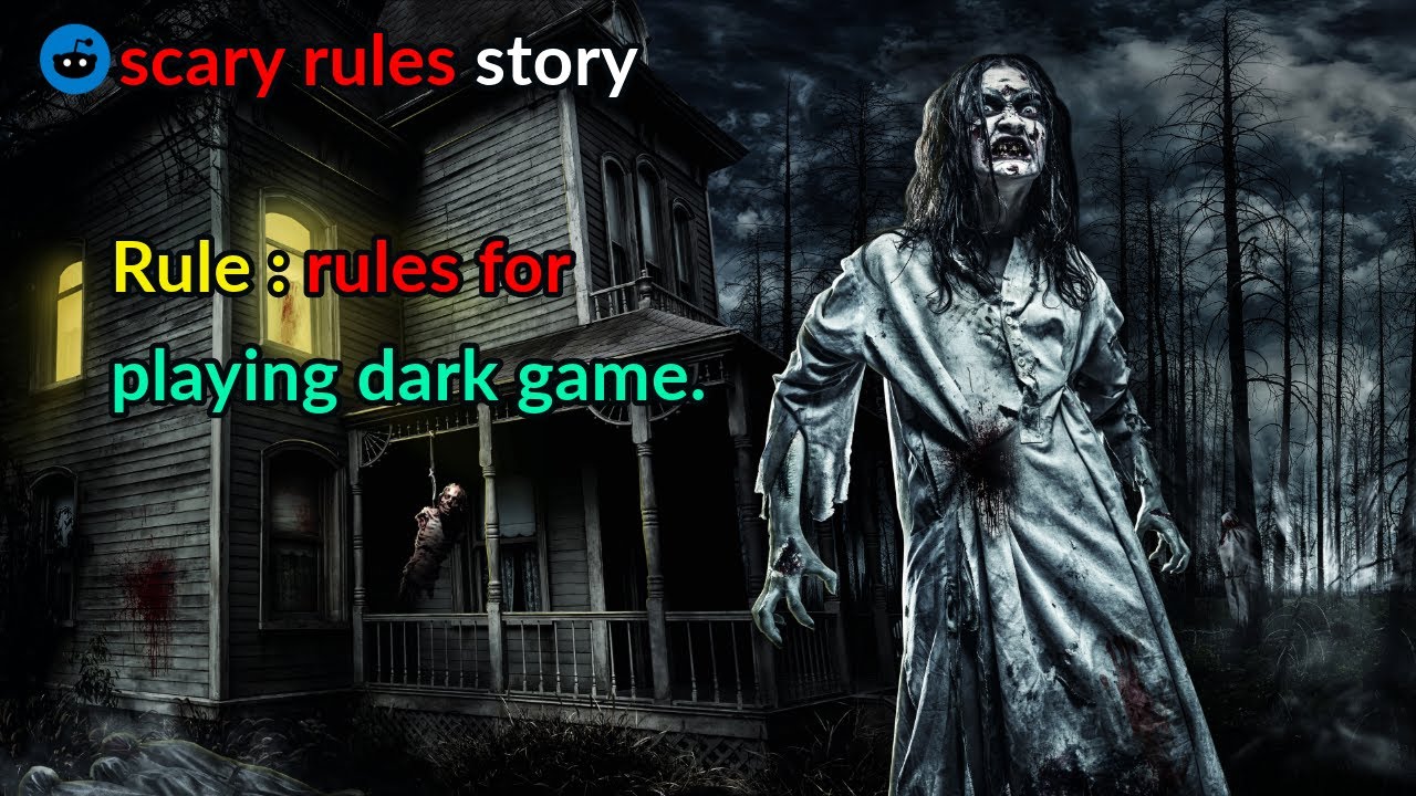 Rule : rules for playing dark game. [ scary story from reddit r ...