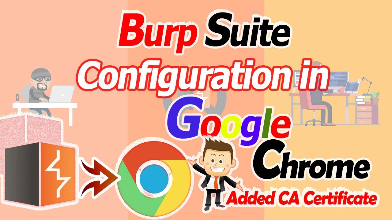 How to configure Burp Suite with Google chrome and added CA Certificate - YouTube