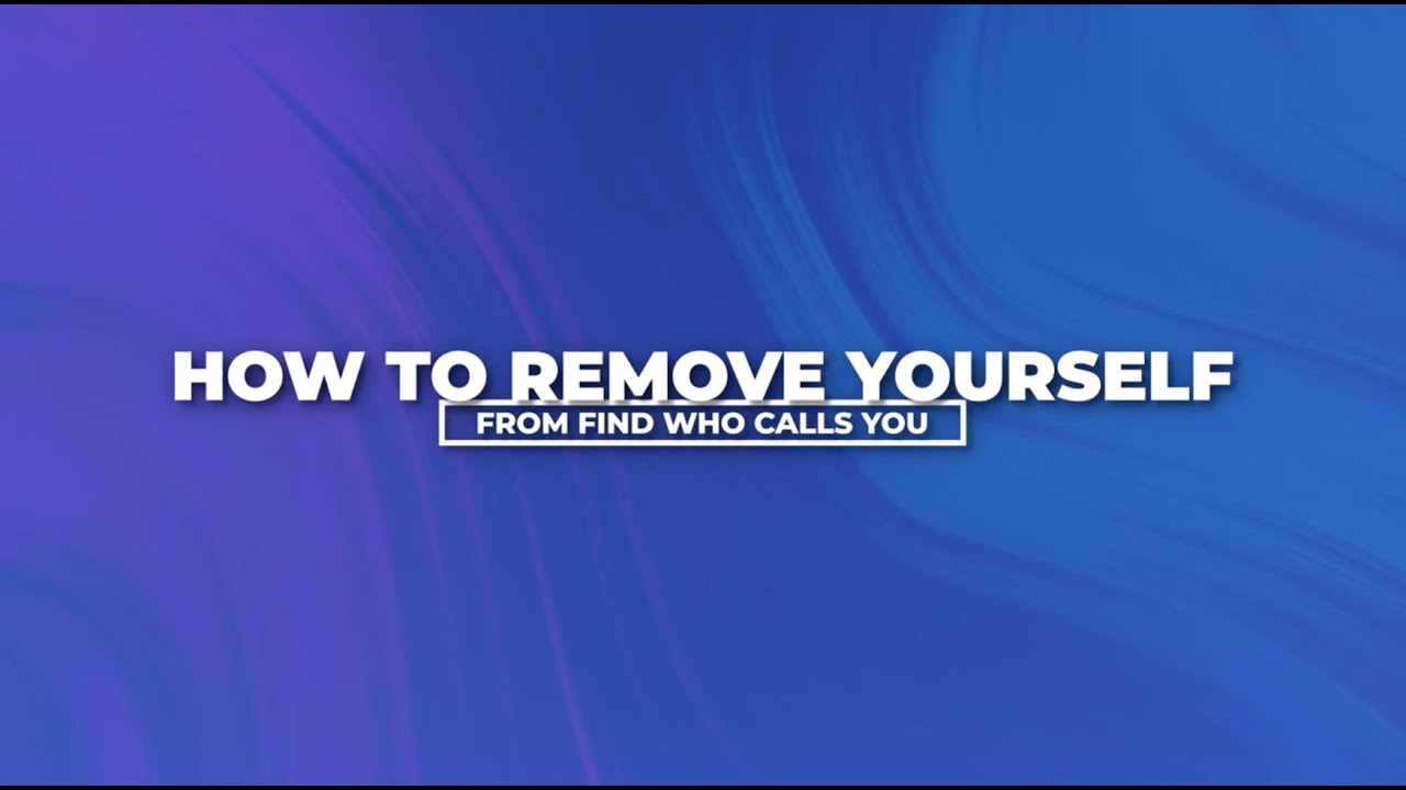 How to Remove Yourself from Find Who Calls You - YouTube