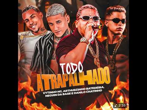 TODO ATRAPALHADO- neguin da base, Arthurzinho batedeira, Danilo chatinho, vytinho ng