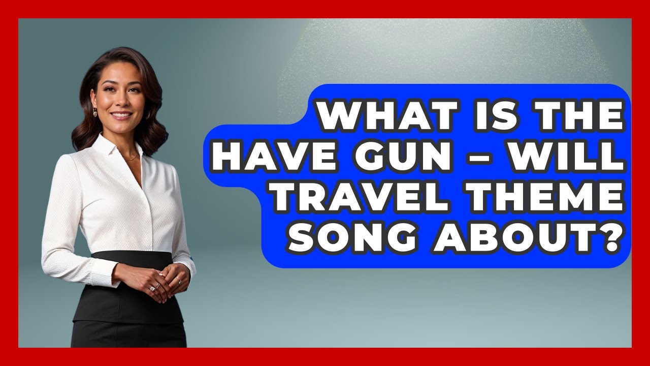 What Is The Have Gun – Will Travel Theme Song About? - Im a 50s Baby ...