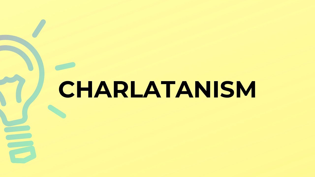 What is the meaning of the word CHARLATANISM? - YouTube