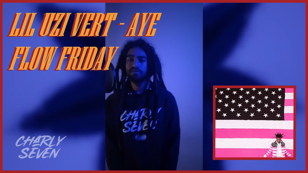 Lil Uzi Vert - AYE [FLOW FRIDAY] - YouTube