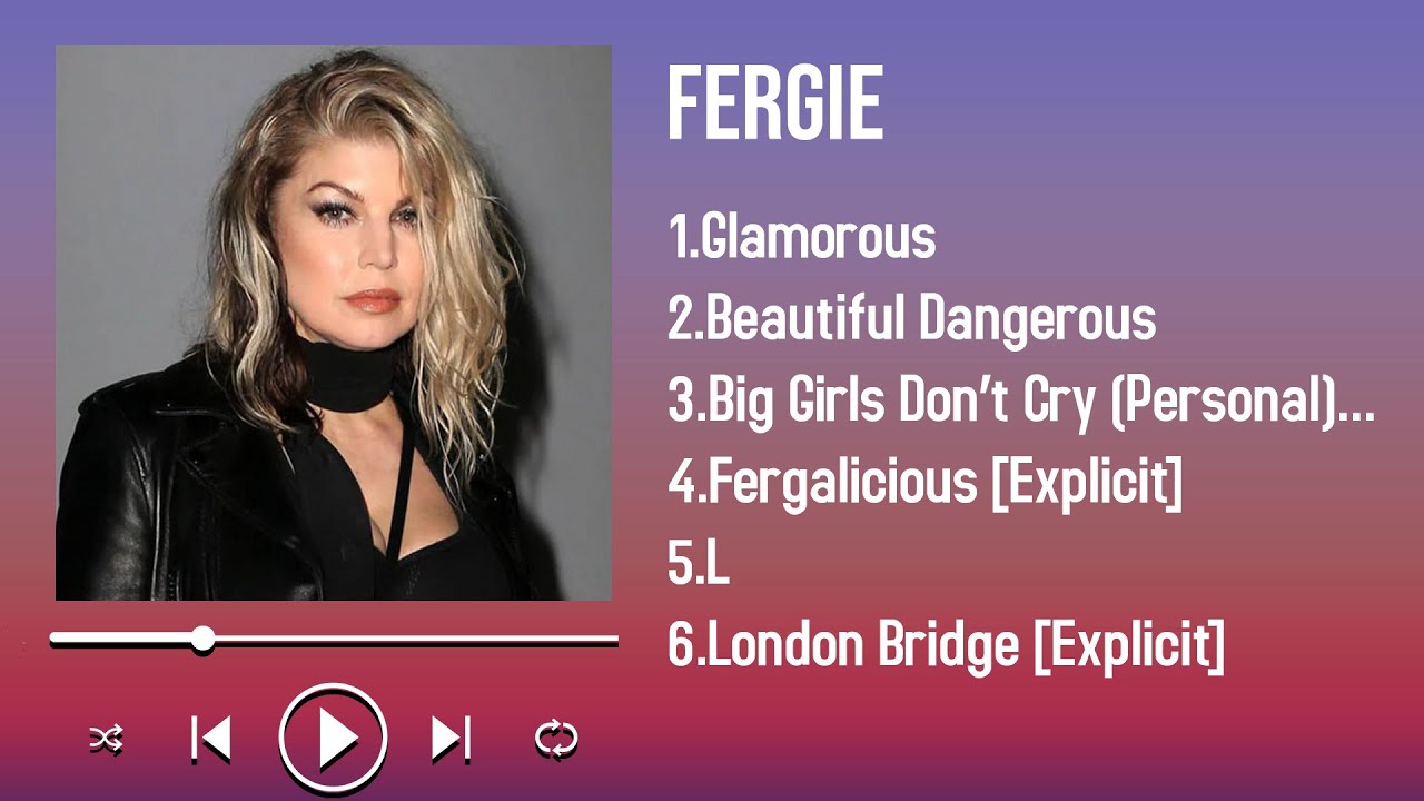 Must-Play Hits of Fergie in 2025 A Year to Remember in Music - YouTube