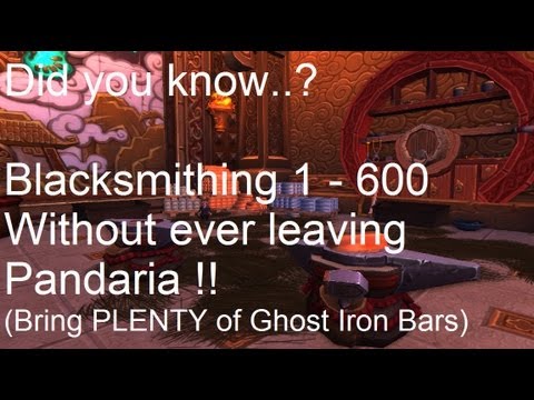 Blacksmithing Guide 1 - 600 Without Leaving Pandaria!! - WoW Patch 5.2 ...