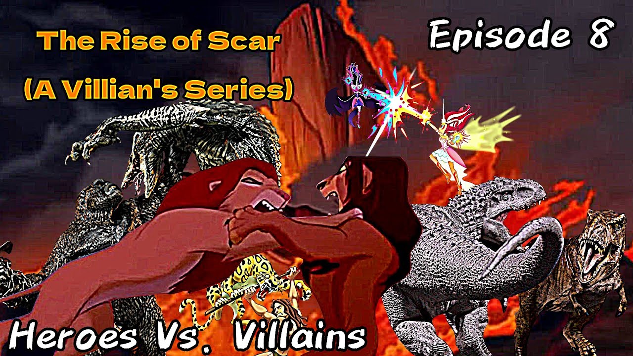 The Rise of Scar (A Villain's Series) Episode 8: Heroes Vs. Villains ...