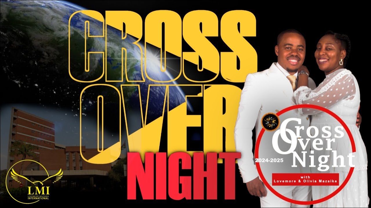 2024-2025 CROSSOVER SERVICE // PROPHET LOVEMORE MAZAIKA - YouTube