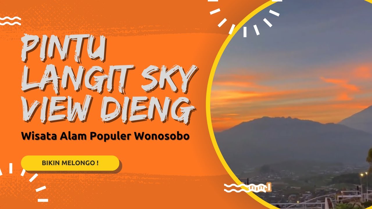 Pesona Menakjubkan Pintu Langit Sky View Dieng | Wisata Alam Spot ...