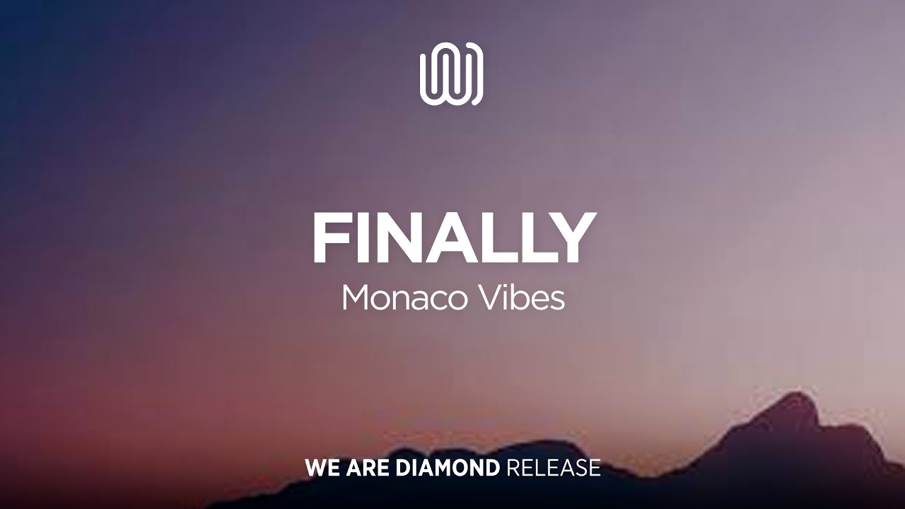Monaco Vibes - Finally - YouTube
