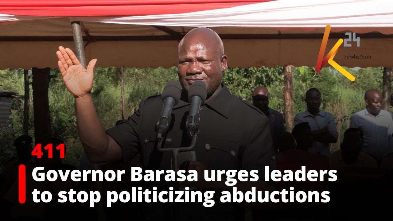 Governor Barasa urges leaders to stop politicizing abductions - YouTube