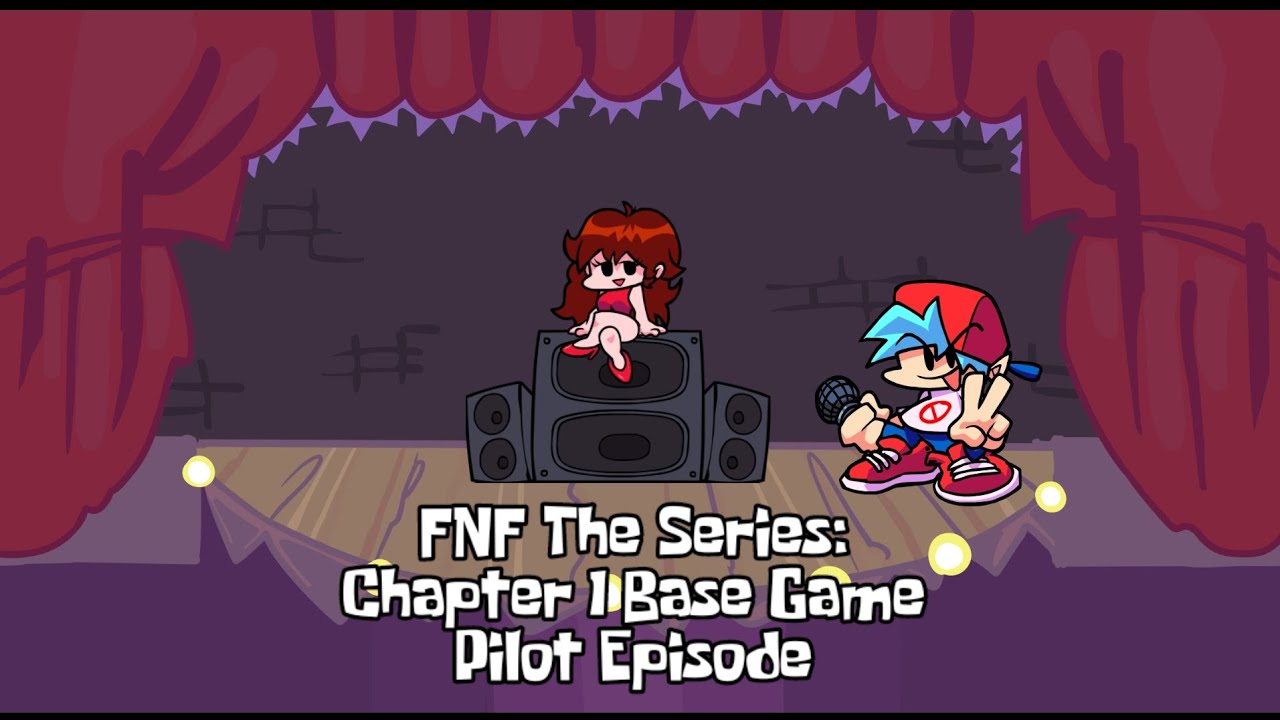 FNF The Series: Chapter 1 Base Game Pilot Episode - YouTube