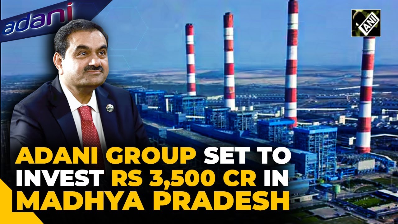 Adani Group to set up cement, propellant production units in MP with Rs ...