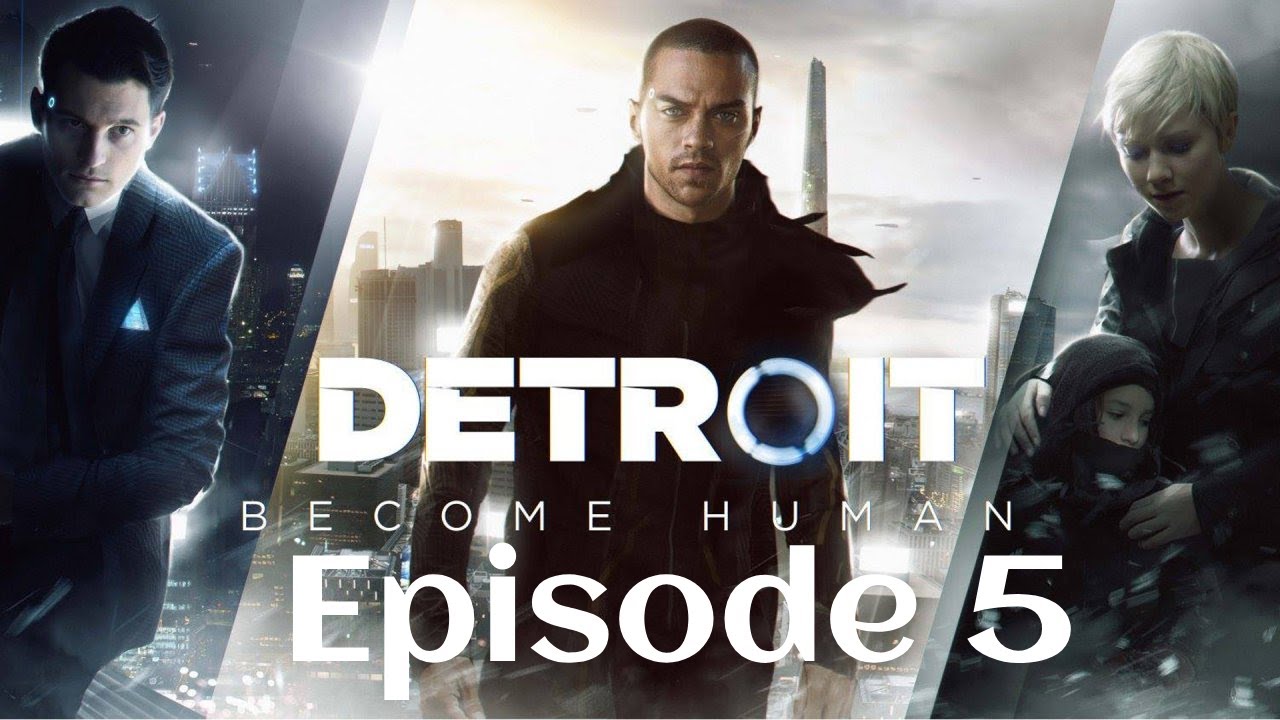 Detroit: Become Human Ep. 5 - YouTube