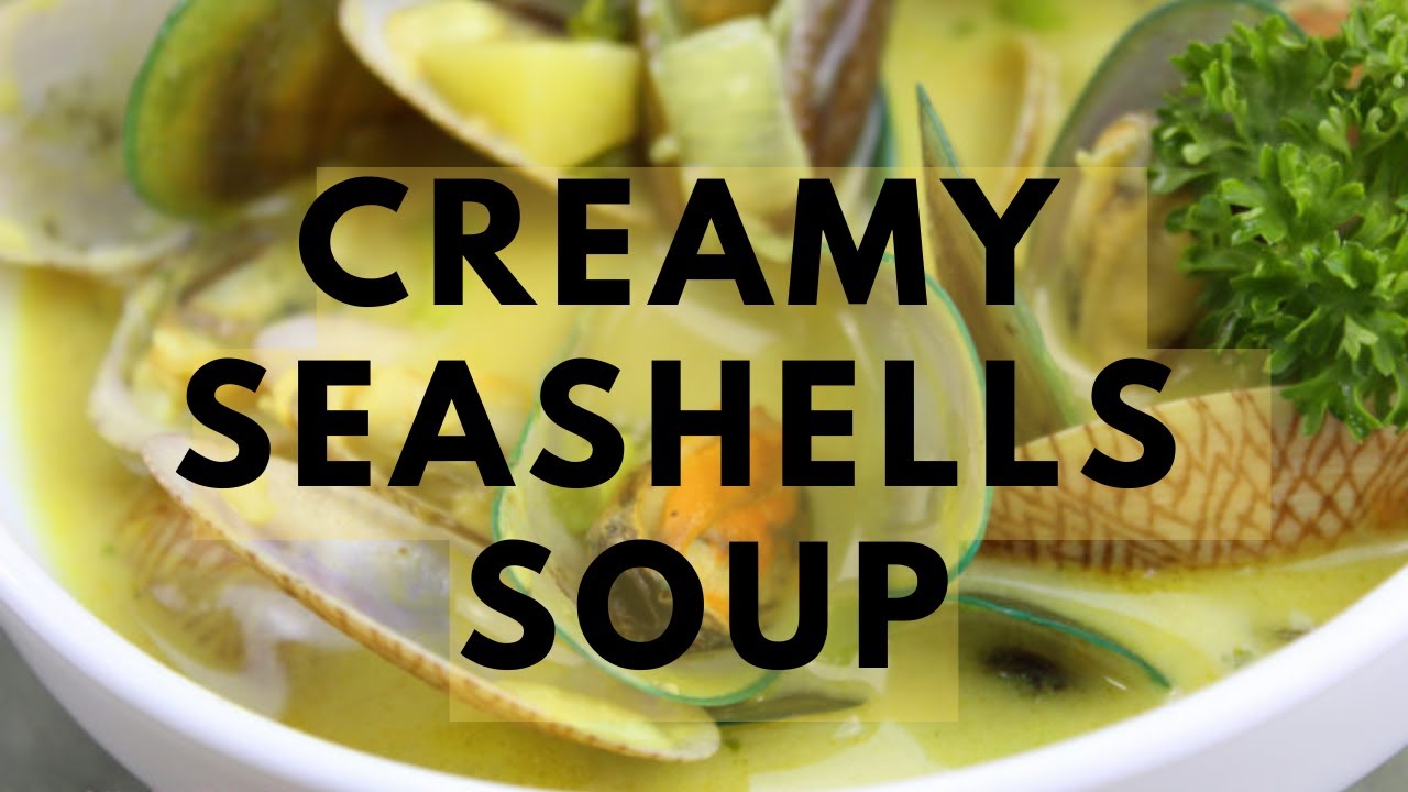 Creamy Seashells Soup - YouTube