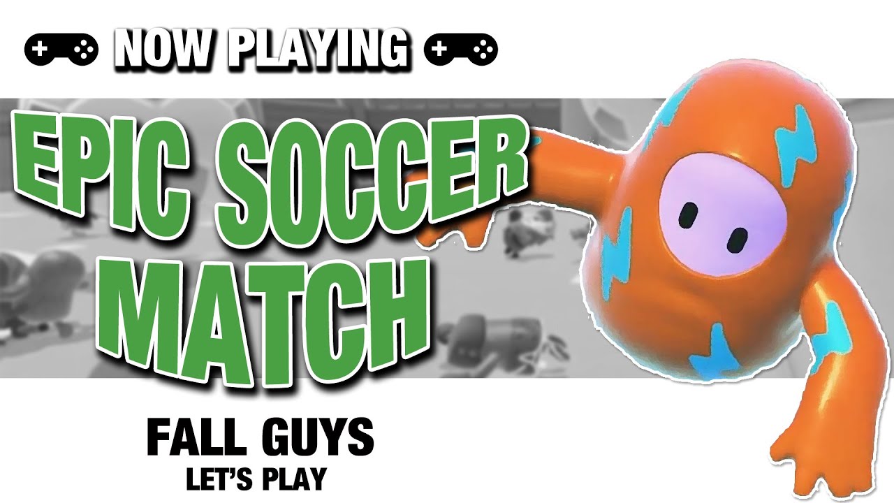 FALL GUYS Epic Soccer Match Spectator Fun!【Let's Play FALL GUYS ...