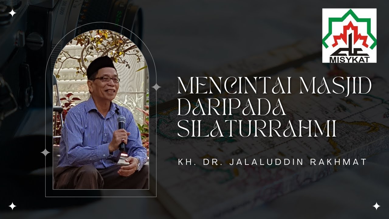 Ke Masjid daripada Sillaturrahmi |[ KH. Dr. Jalaluddin Rakhmat ] - YouTube