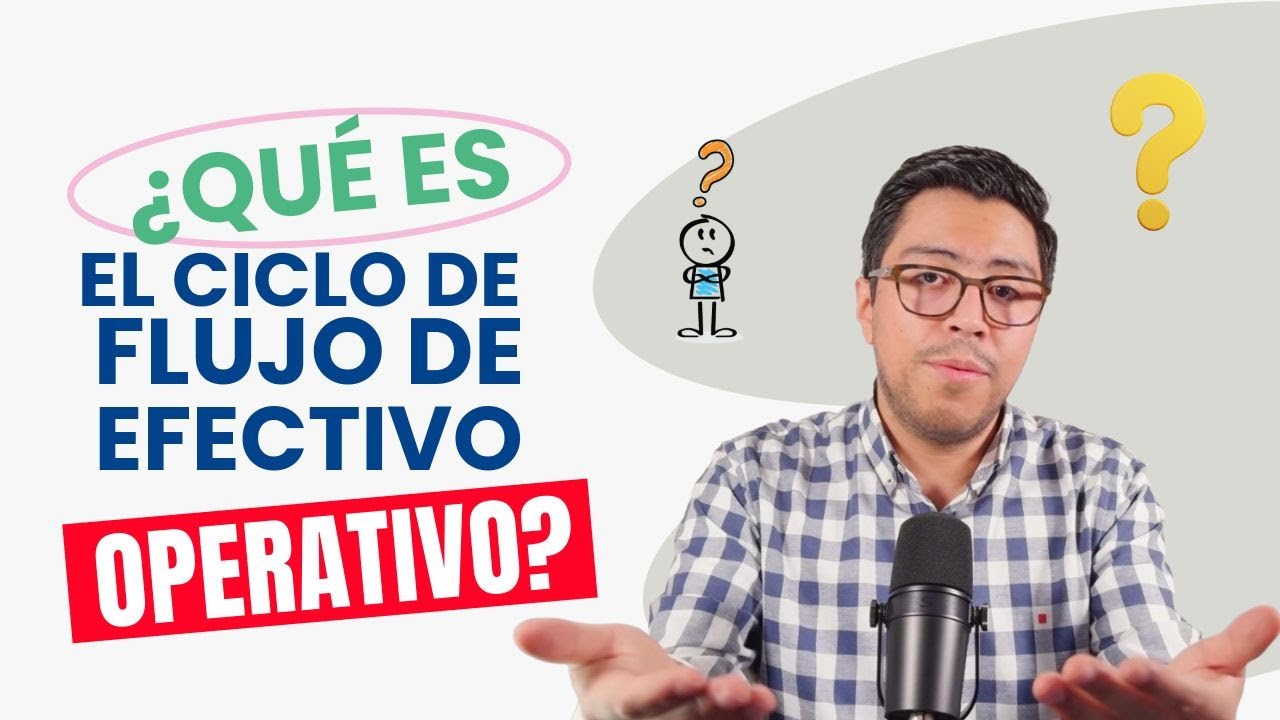 ¿Sabías qué es el Ciclo de Flujo de Efectivo Operativo? - YouTube