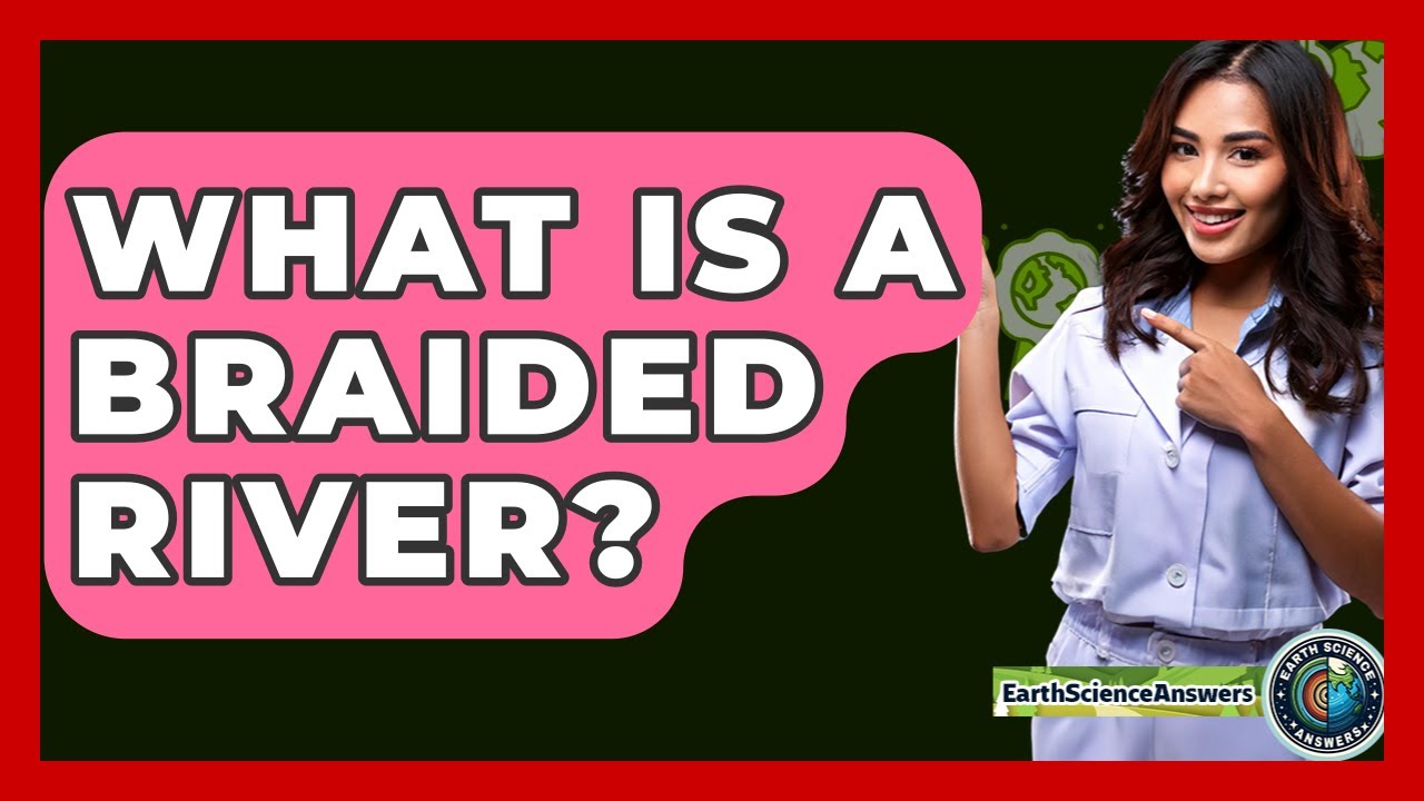 What Is A Braided River? - Earth Science Answers - YouTube