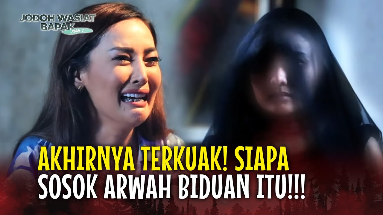 ARWAH BIDUAN MENCARI KEADILAN! | Jodoh Wasiat Bapak Babak 2 | EPS 47 (5/5) - YouTube