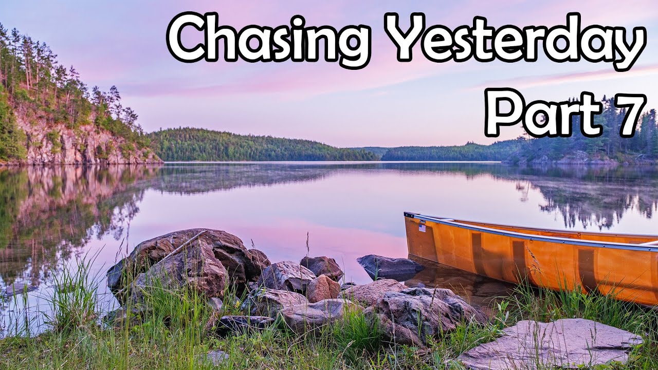 Chasing Yesterday pt. 7 | BWCA 2020 - YouTube
