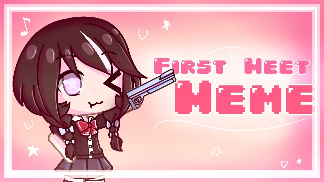 First Meet Meme♡ - YouTube
