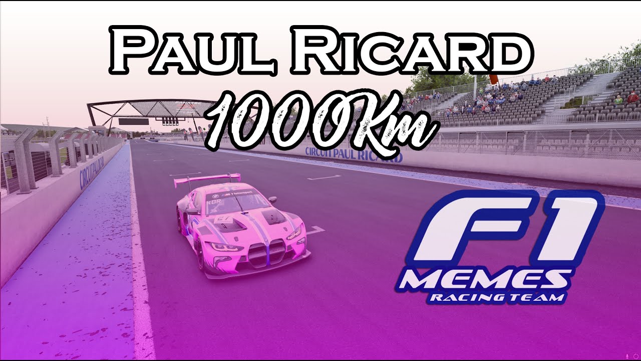 Paul Ricard 1000Km | F1 Memes Racing Team #27 - YouTube