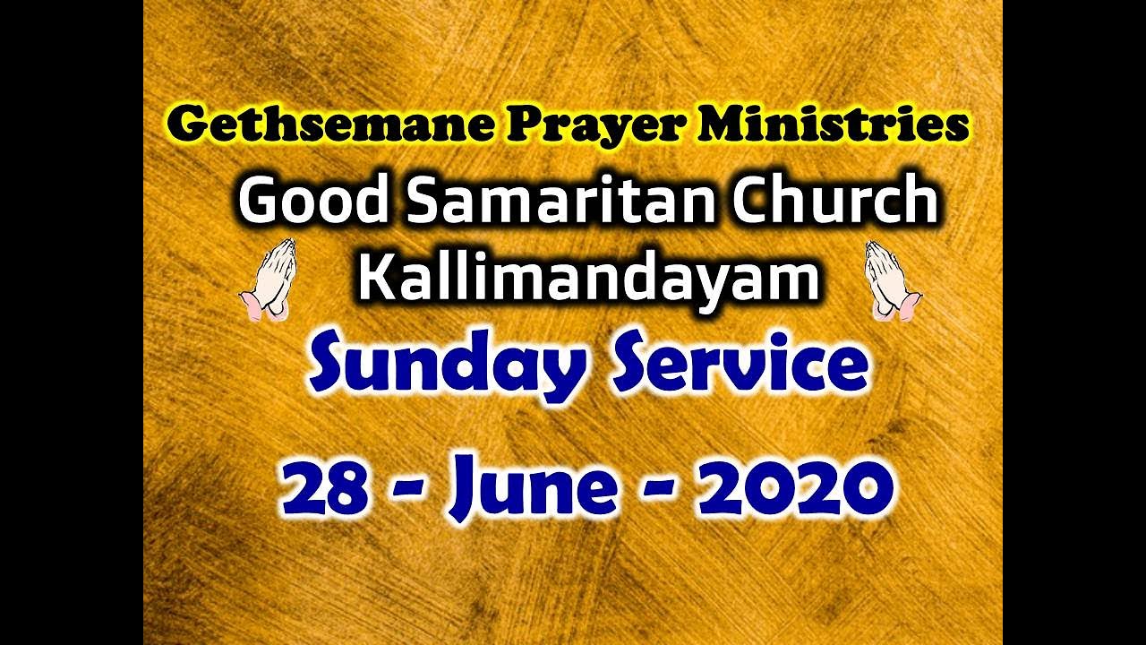 Sunday Service - 28 June 2020 - Good Samaritan Church - Kallimandayam ...