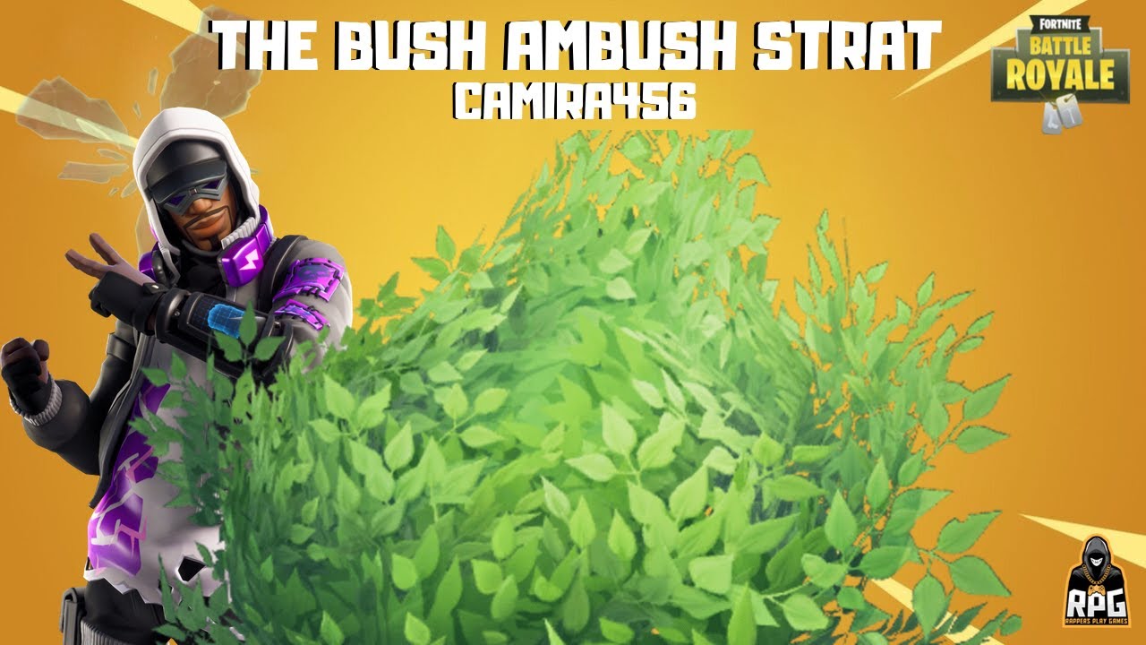 FORTNITE BATTLE ROYALE | THE BUSH AMBUSH STRAT | CAMIRA456 - YouTube