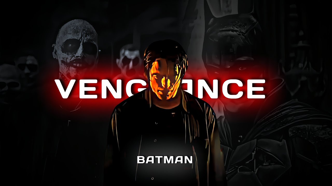 Batman X Vengeance Edit | 4K•HDR | - YouTube